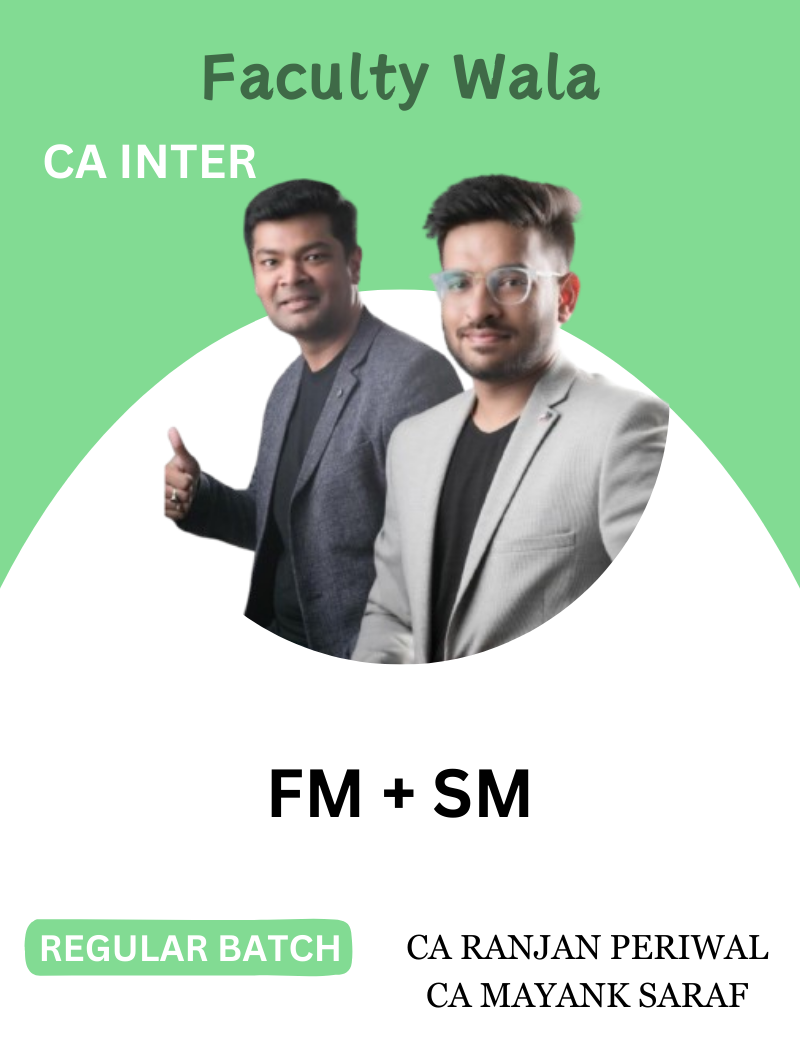 CA Inter FM SM Regular Batch by CA Ranjan Periwal & CA Mayank Saraf | Facultywala